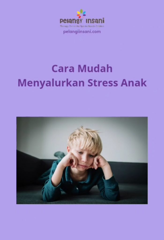 Cara Mudah Menyalurkan Stress Anak – Pelangi Insani